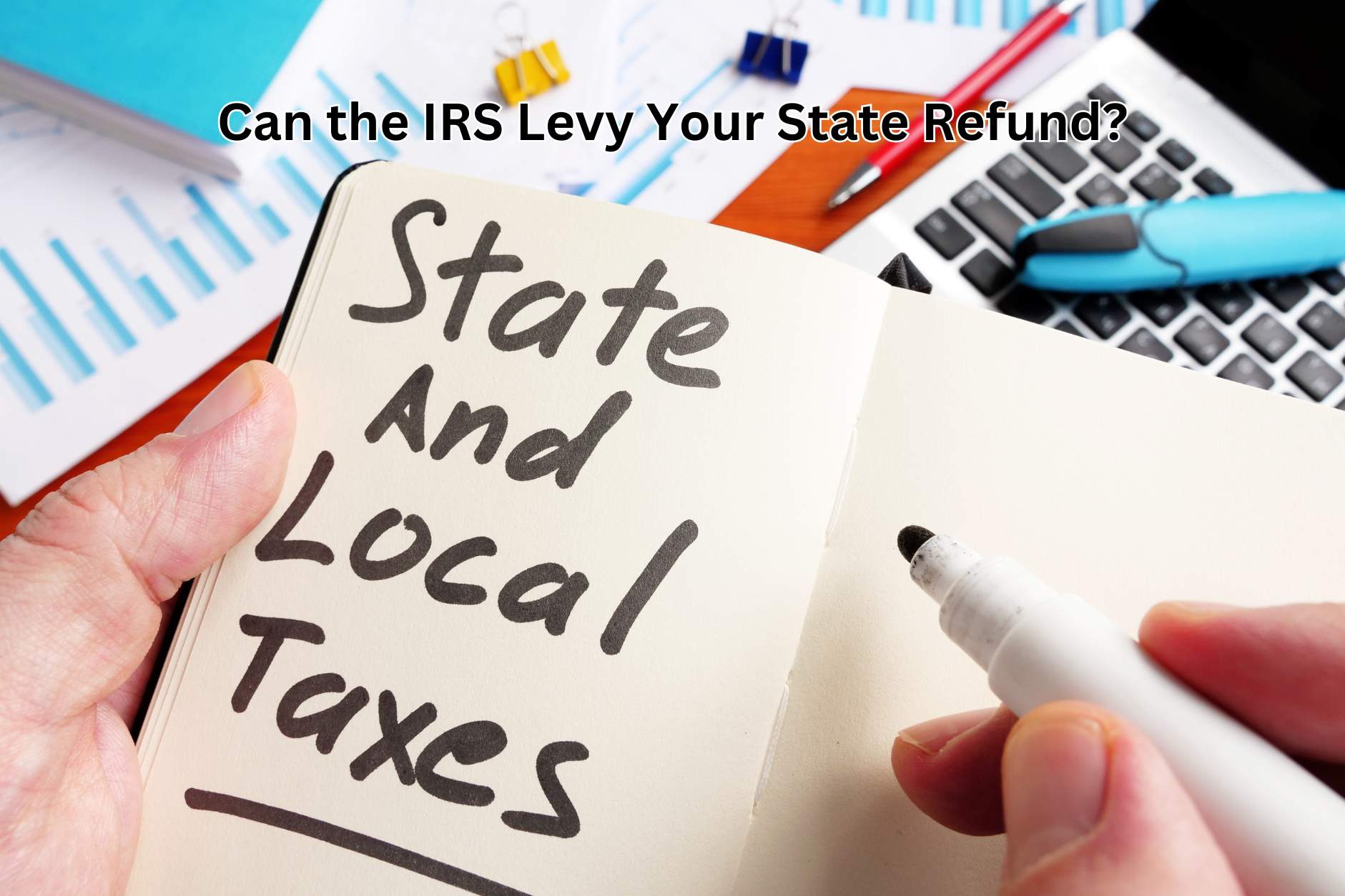 Can the IRS Levy Your State Refund? - Wiztax