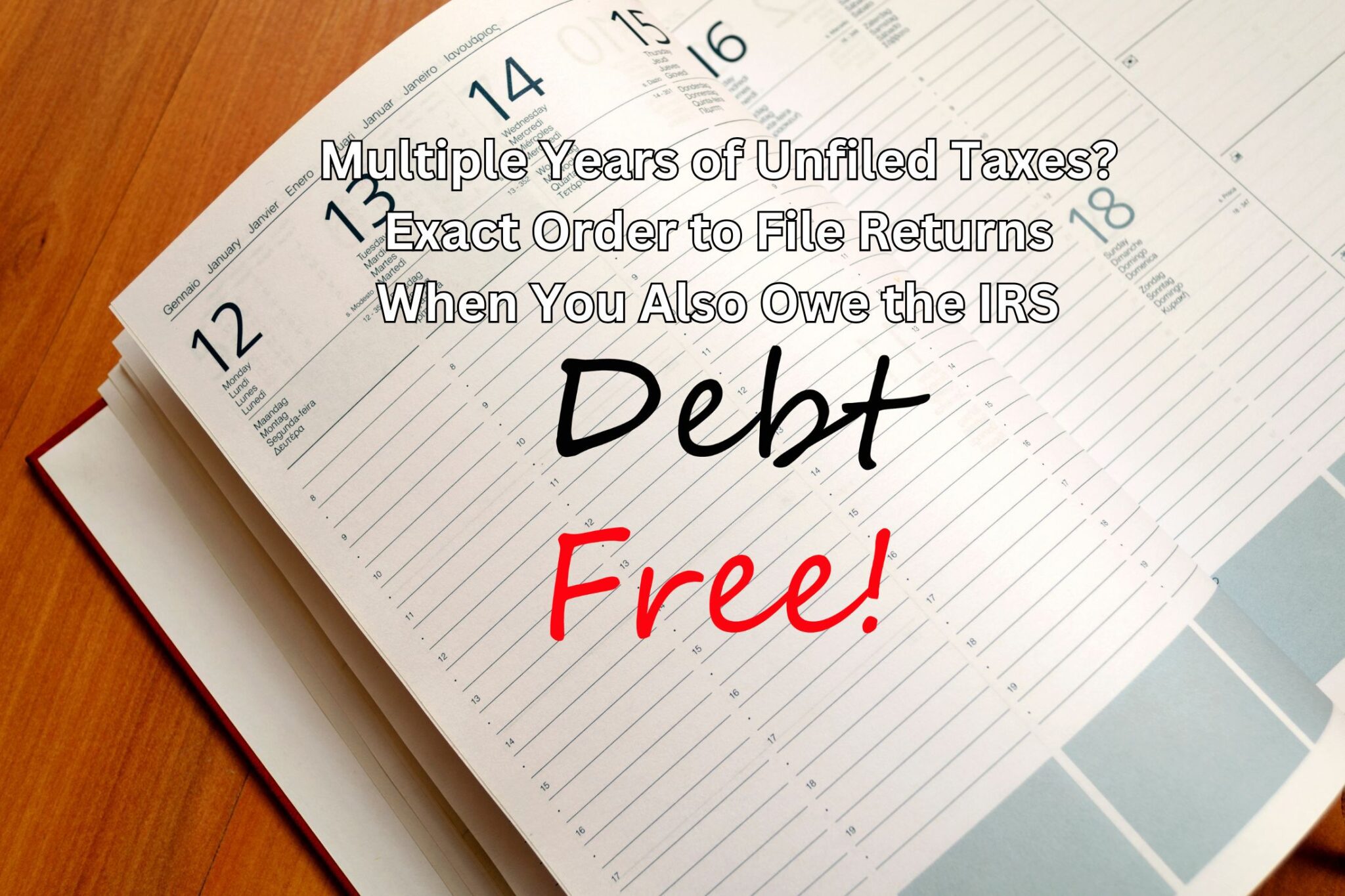 Multiple Years of Unfiled Taxes? Exact Order to File Returns When You ...